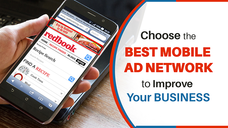 How to Choose the Best Mobile Ad Network to Improve Your Business ...